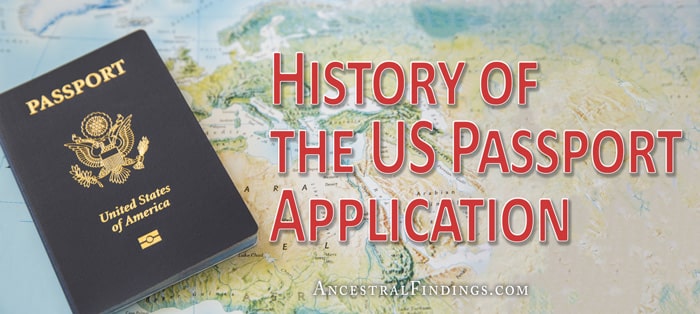Ancestral Findings — History of the US Passport Application